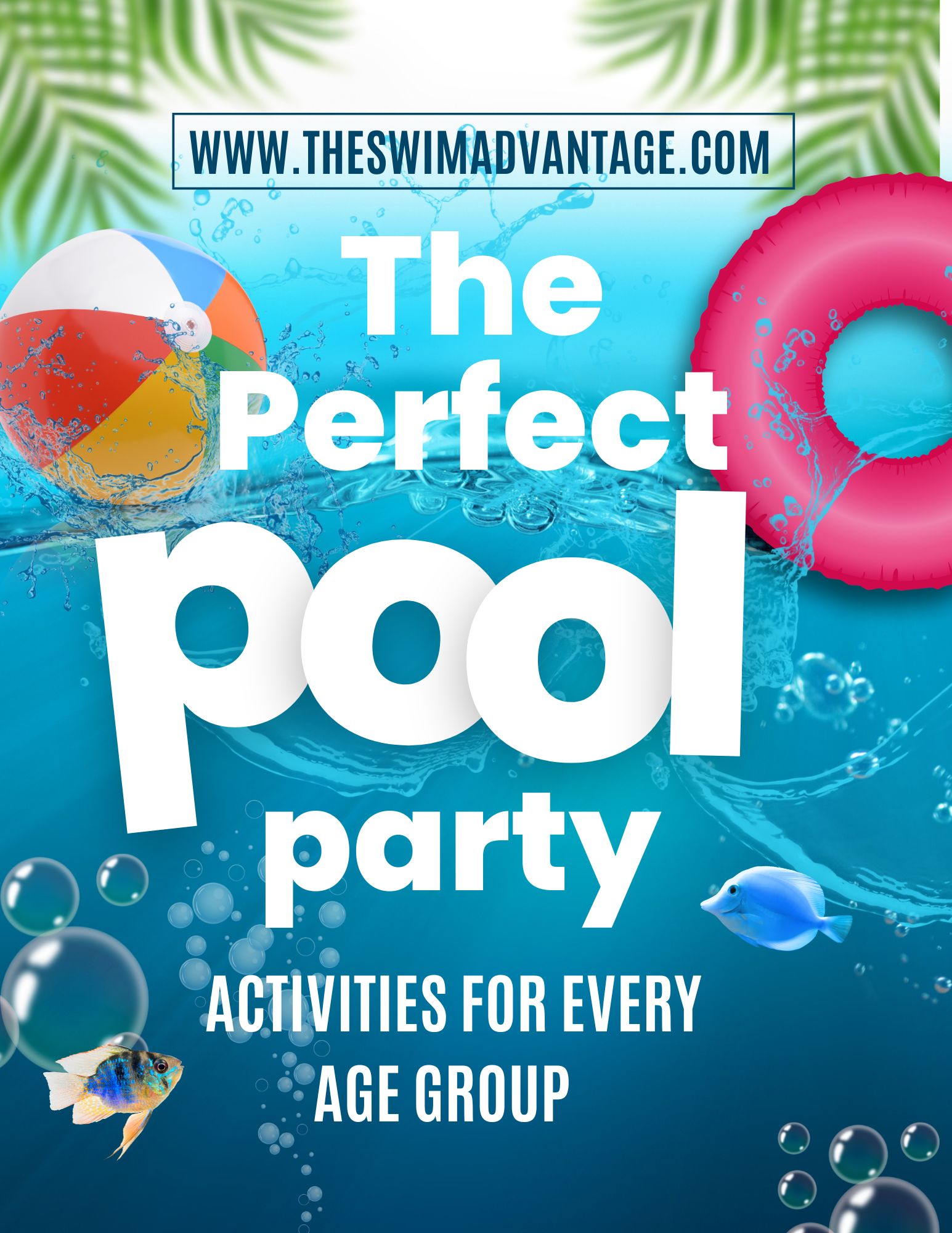 The Perfect Pool Party: Activities for Every Age Group | The Swim Advantage